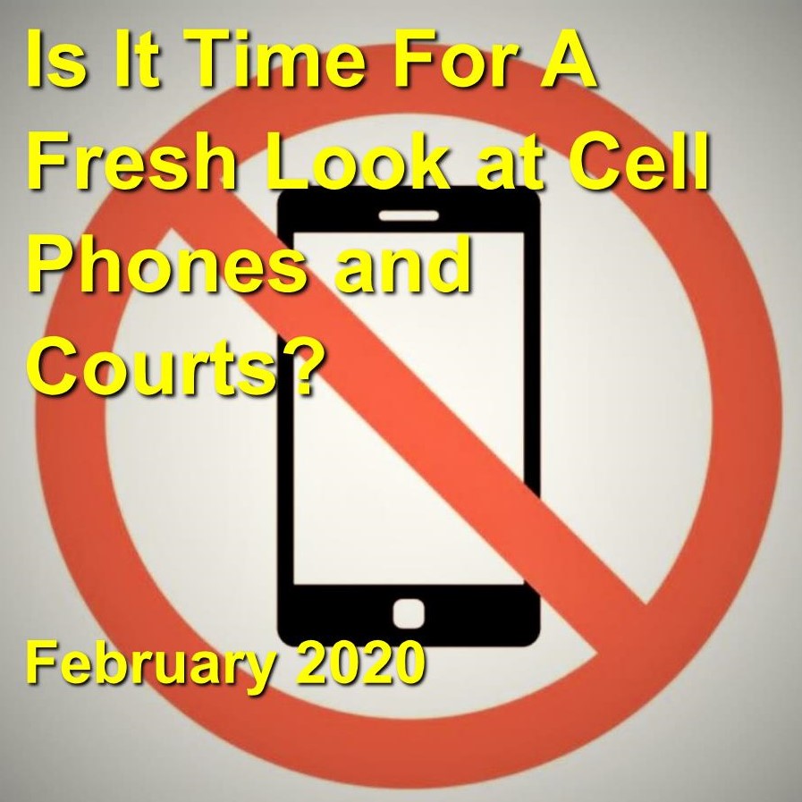 Is It Time for a Fresh Look at Cell Phones and Courts? – Court Leader