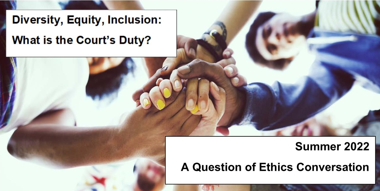 Diversity, Equity, Inclusion: What is the Court’s Duty? – Court Leader